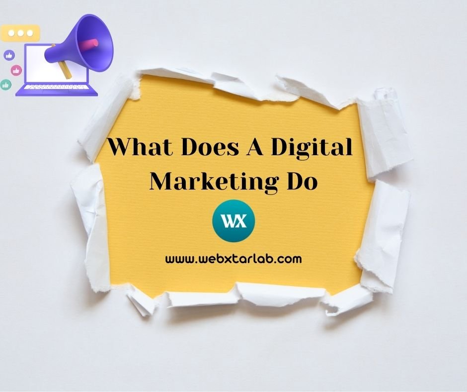 Best 1 Way To Know What Does A Digital Marketing Do? | Webxtar Lab